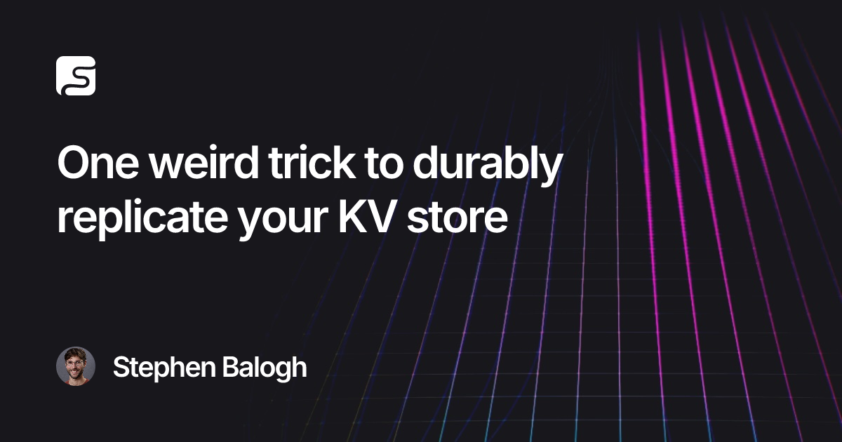 One weird trick to durably replicate your KV store